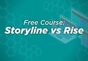 Free Course: Choosing Between Articulate Storyline and Rise | CrossTrainer